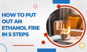 How To Put Out An Ethanol Fire In 5 Steps – Fire safety support